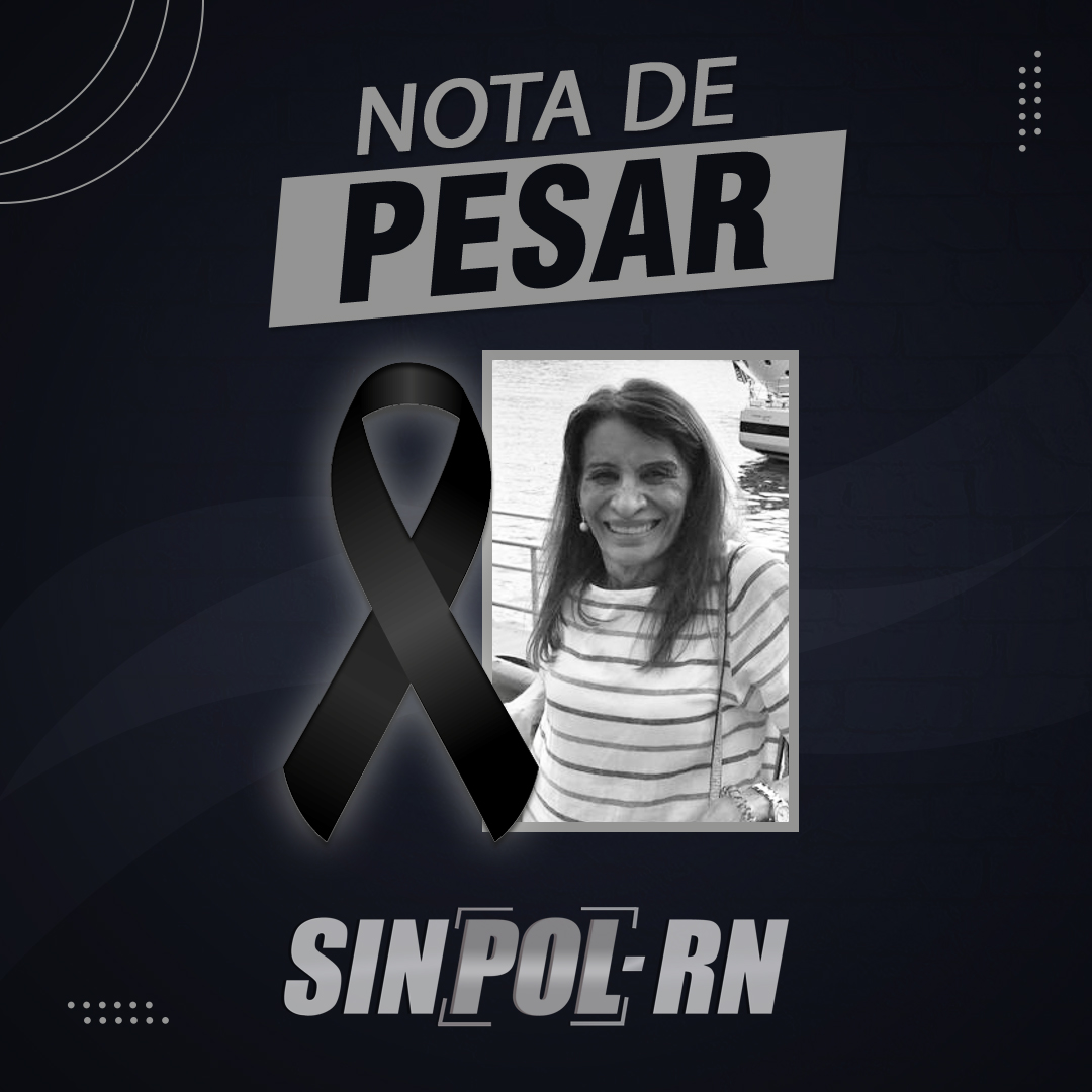 SINPOL-RN lamenta morte da escrivã Ritinha | Sinpol/RN SINPOL-RN lamenta morte da escrivã Ritinha | Sinpol/RN
